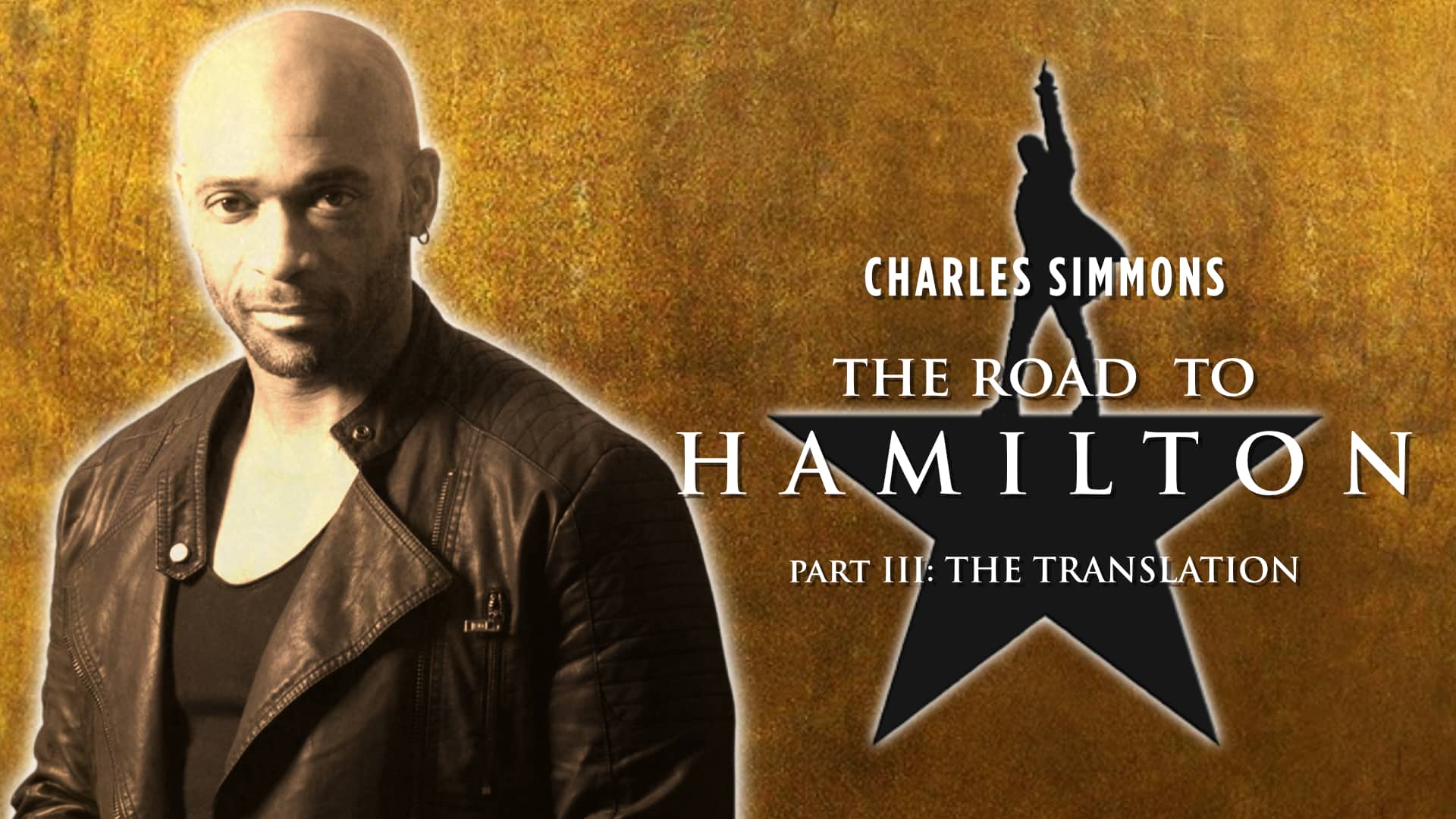 The Road To Hamilton, Part 3 - The Translation | Charles Simmons